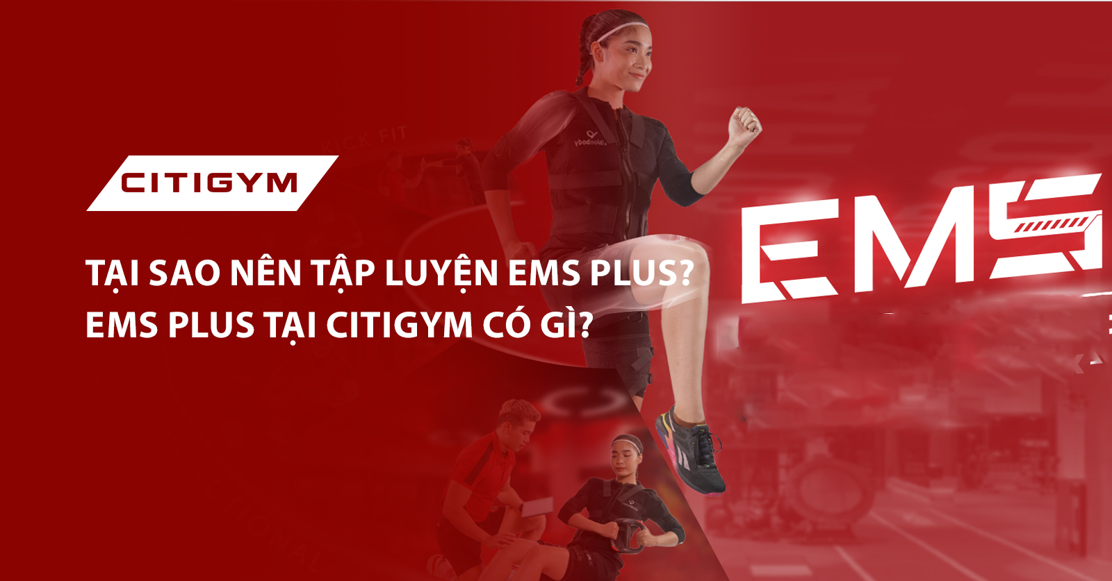 Tại sao nên tập luyện EMS Plus? EMS Plus tại CITIGYM có gì?